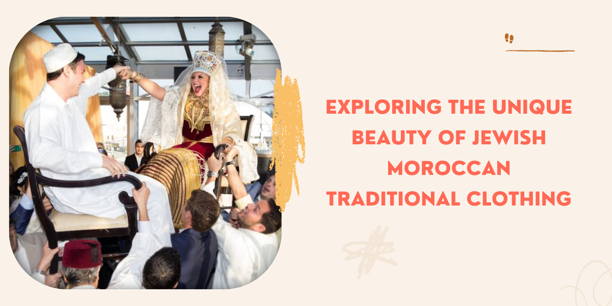 Exploring The Unique Beauty Of Jewish Moroccan Traditional Clothing ...